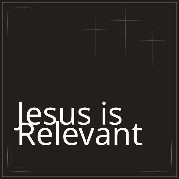 About – Jesus is Relevant
